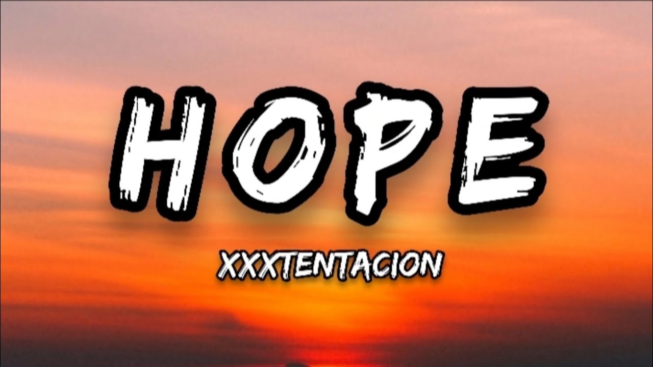 Xxxtentacion Hope Lyrics Full Song Youtube