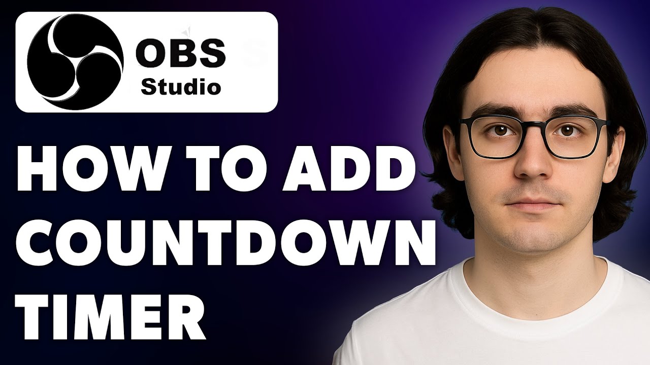 How To Add A Countdown Timer Using Obs Studio [2025 Guide] - YouTube