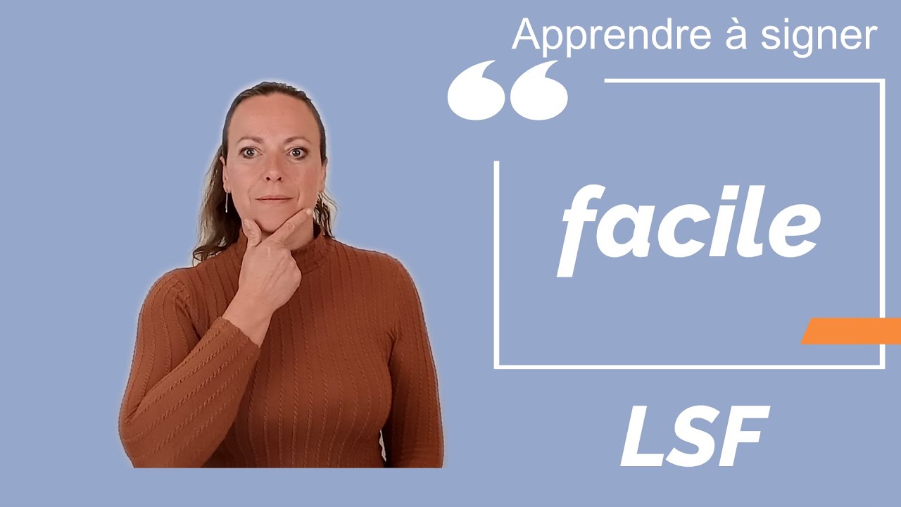 Signer FACILE en LSF (langue des signes française). Apprendre la LSF ...