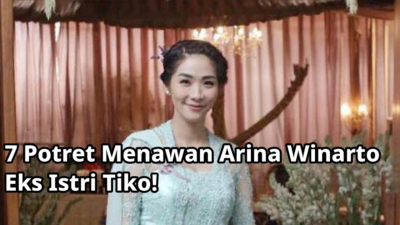7 Potret Arina Winarto Mantan Istri Tiko, Calon Suami BCL - YouTube