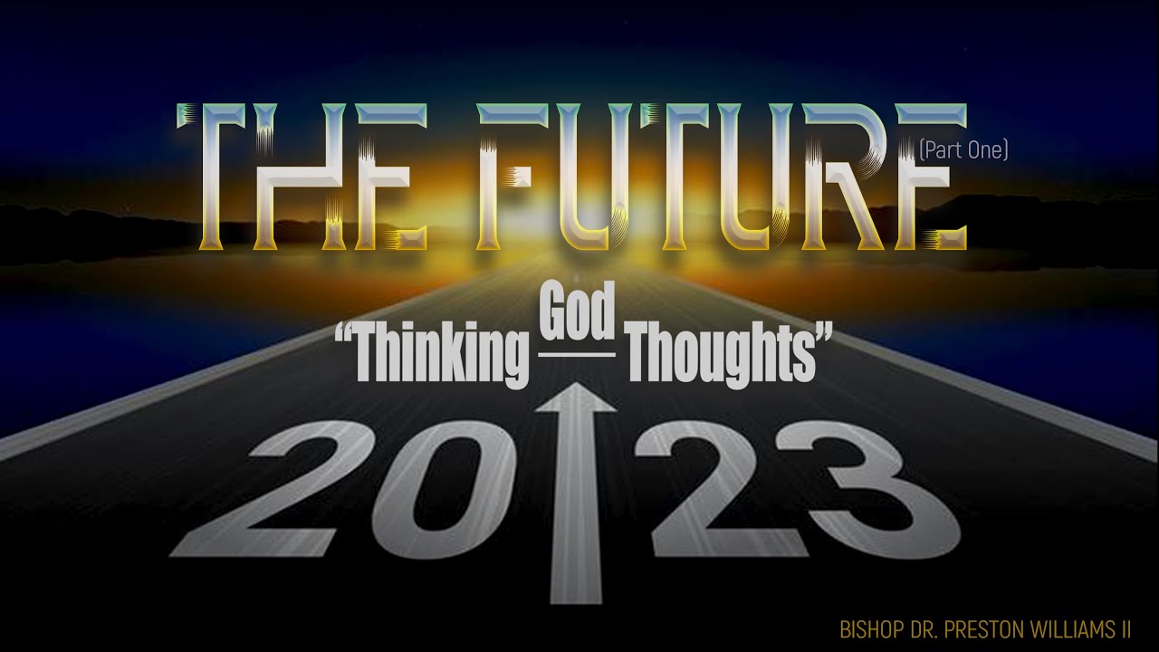 The Future (Part-1)-“Thinking God Thoughts!” - YouTube