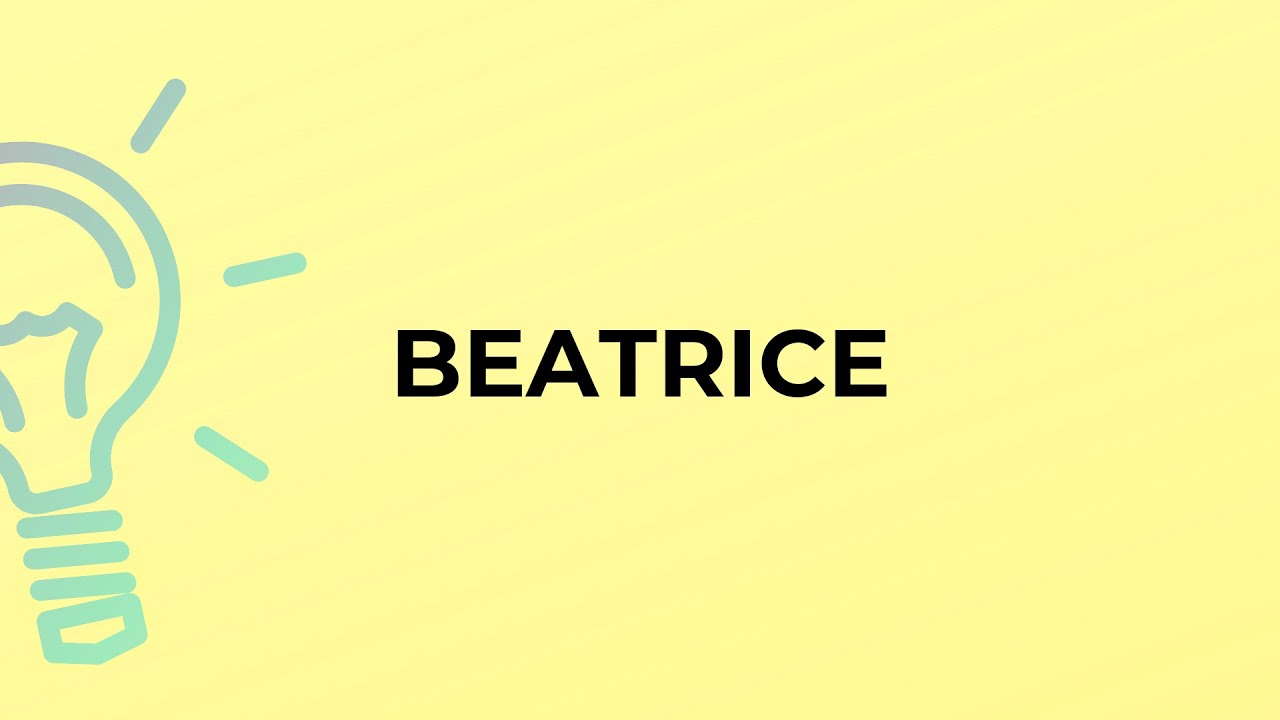 What is the meaning of the word BEATRICE? - YouTube