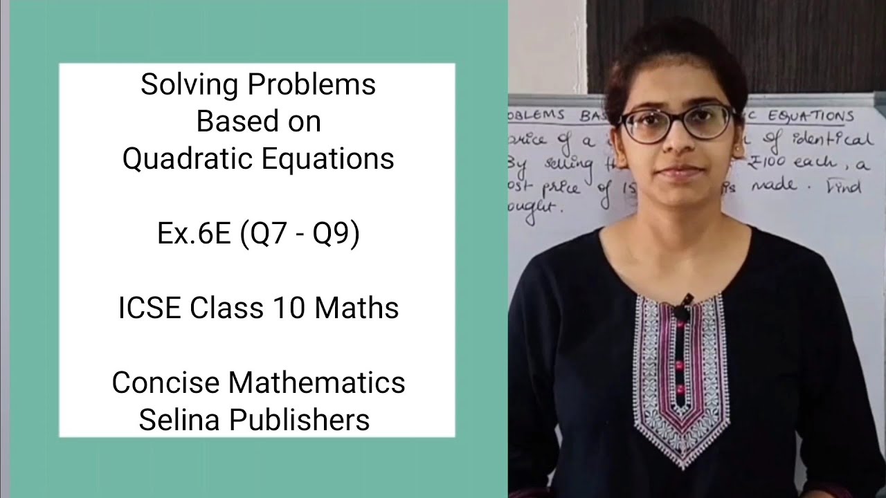 ICSE Class 10 Maths | Ex.6E (Q7 - Q9) | Solving Problem Based on ...