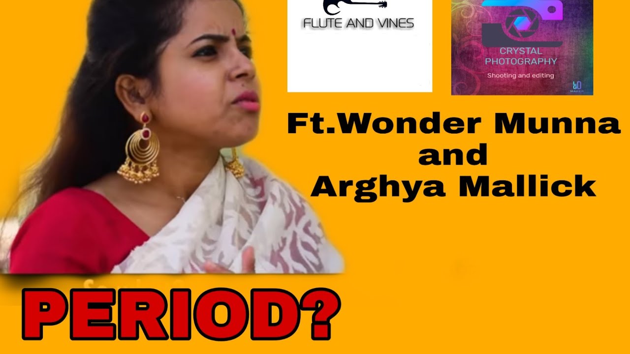 Period?So what?Just enjoy..Ft.Wonder Munna and Arghya Mallick - YouTube