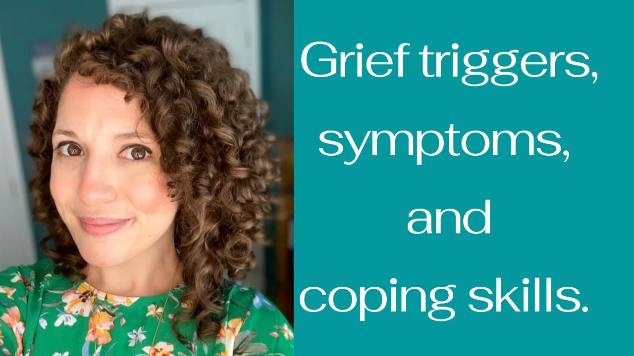 Grief Triggers, Symptoms, and Coping Skills - YouTube