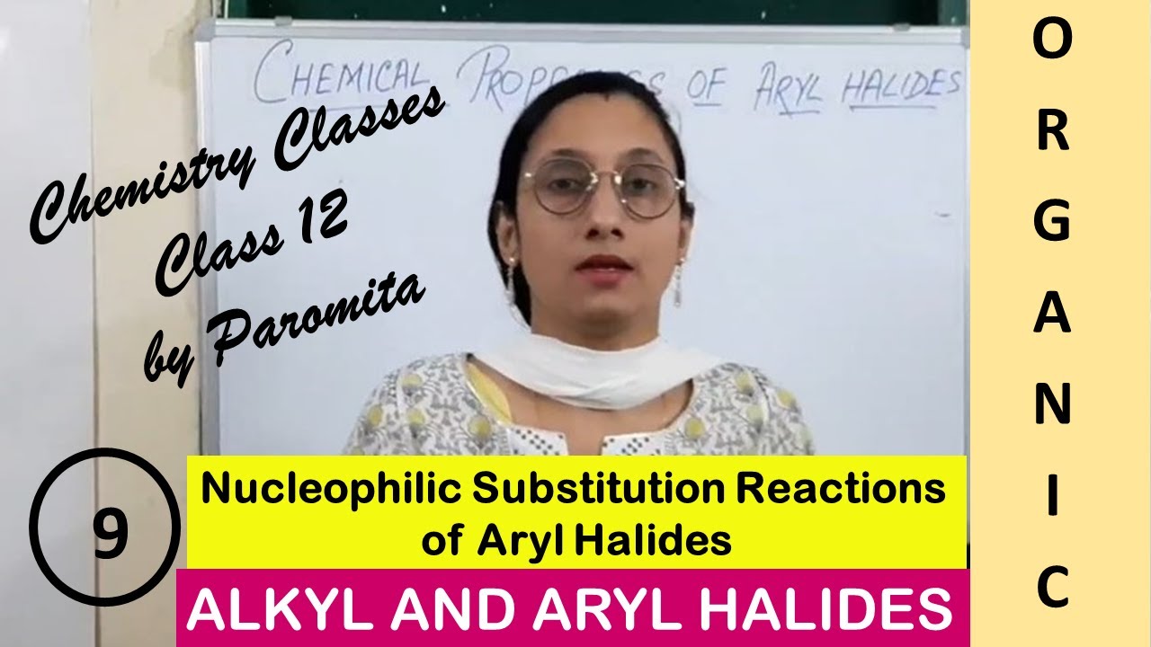 Chemistry Class 12 Alkyl and Aryl Halides (Part 9) by Paromita - YouTube