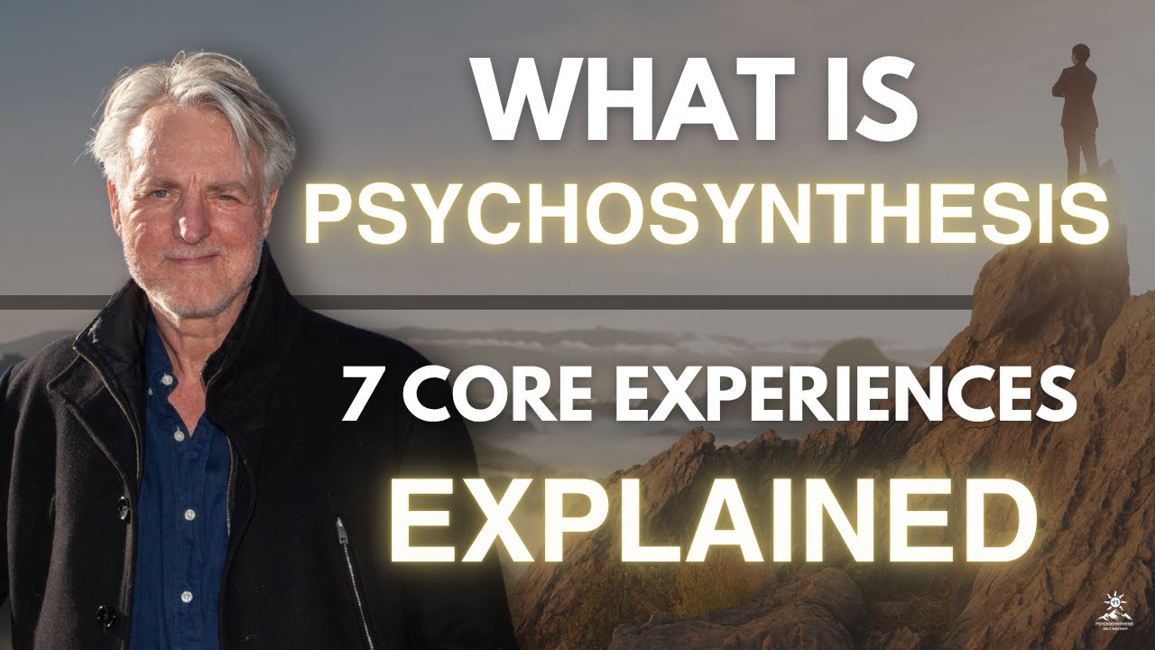 Unlocking Psychosynthesis: Exploring the Seven Core Experiences from Assagioli’s Teachings - YouTube