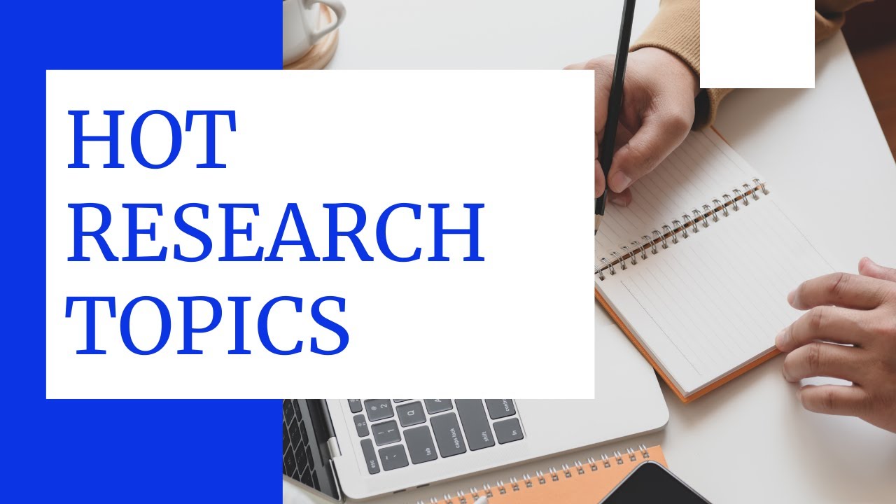 Hot Research Topics l Latest Research Topics l Current Research Topics ...