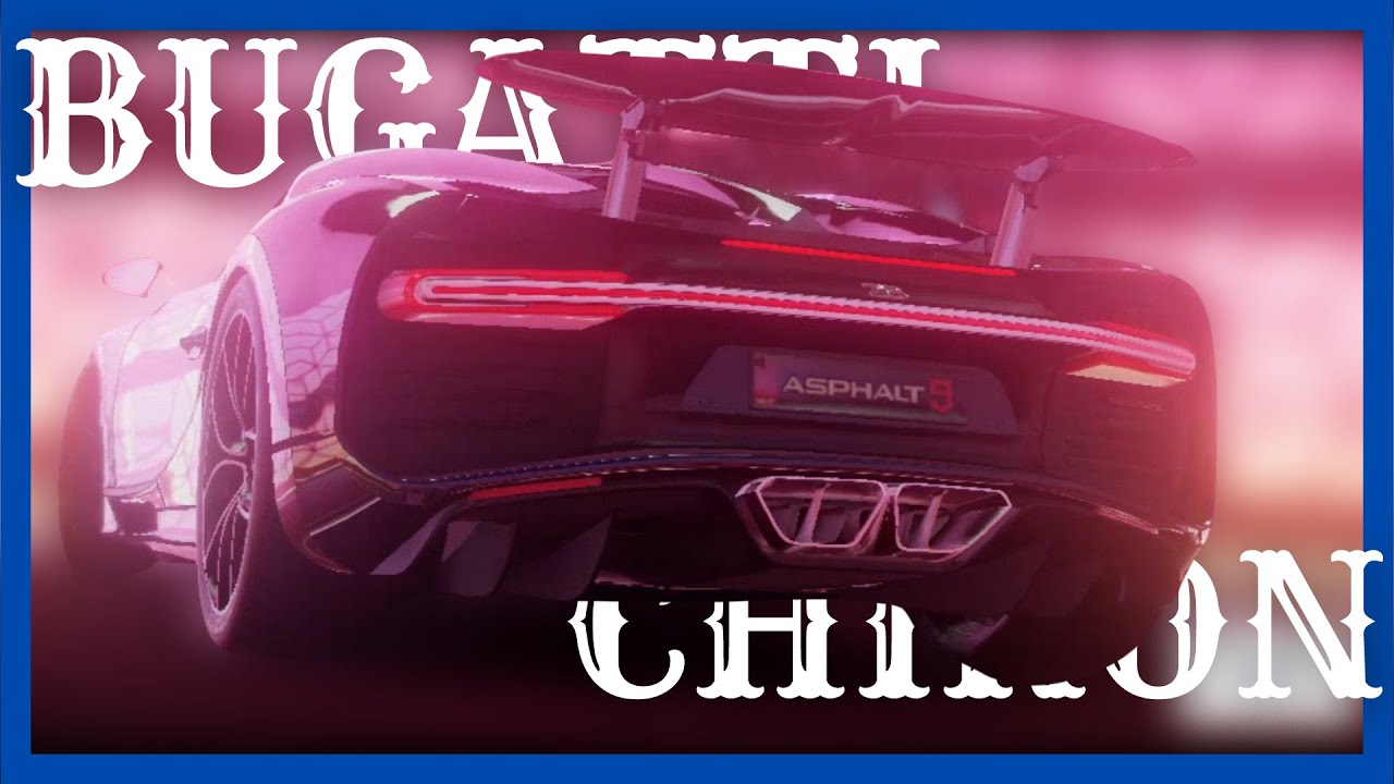 Asphalt 9 - BUGATTI CHIRON Unlocked + Test Drive - YouTube