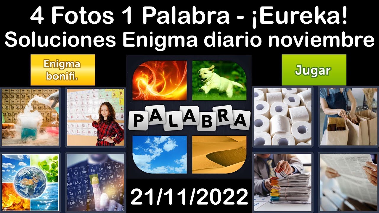 4 Fotos 1 Palabra - ¡Eureka! - 21/11/2022 - Solucion Enigma diario ...