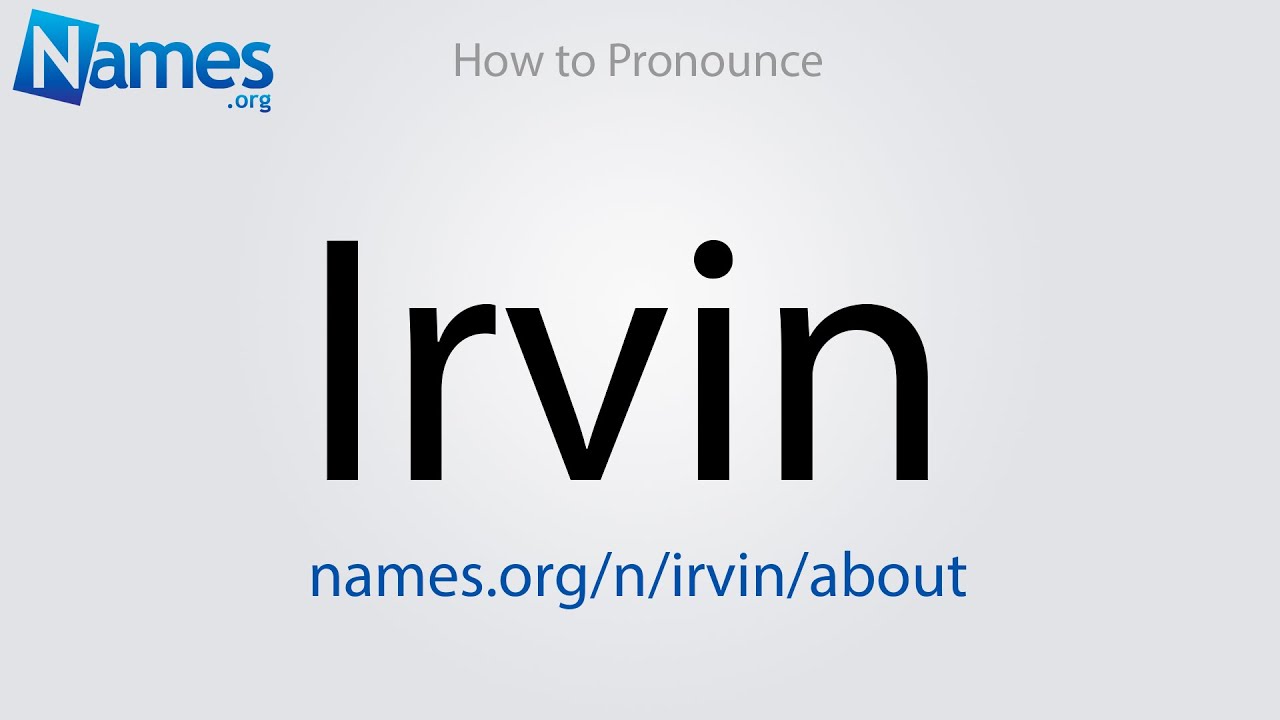 How to Pronounce Irvin - YouTube