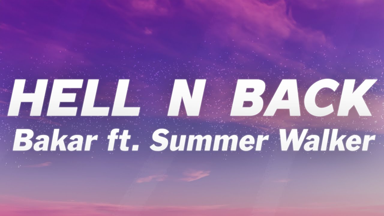Bakar - Hell N Back (Lyrics) ft. Summer Walker - YouTube