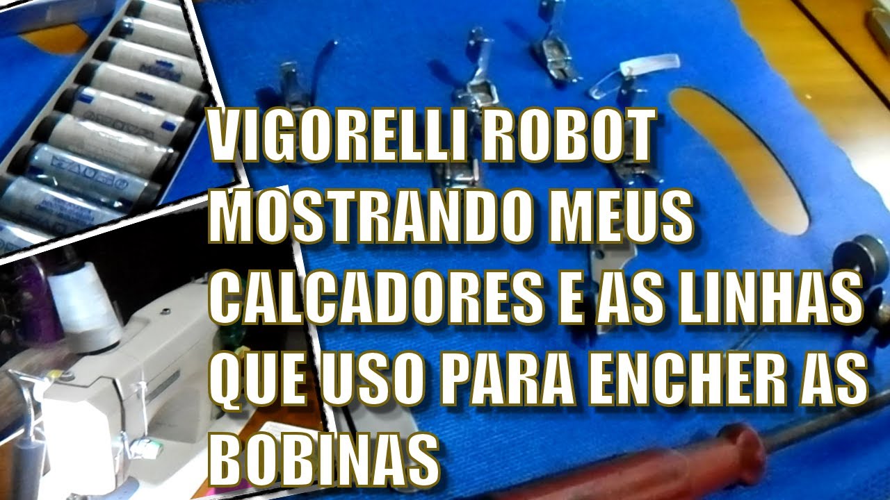 VIGORELLI ROBOT - MOSTRANDO OS MEUS CALCADORES E LINHAS QUE USO PARA ...