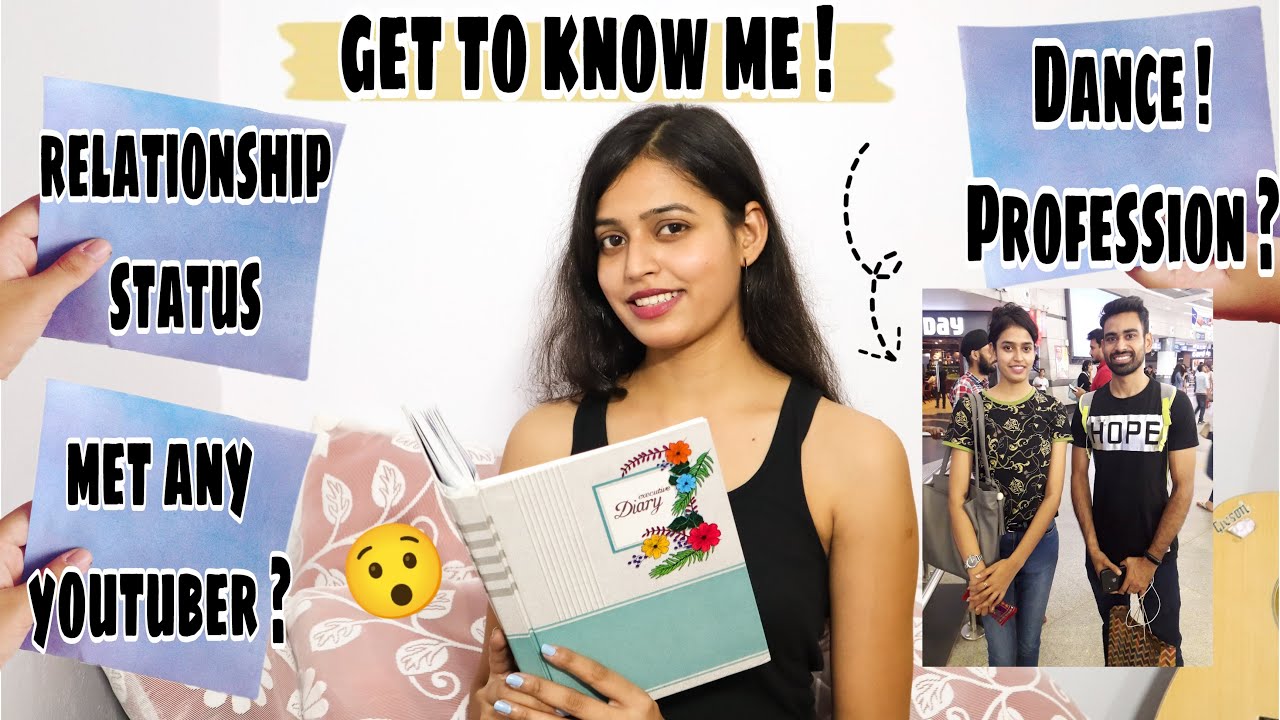Get to know me | Dance Profession | Relationship Status ? | Met ...