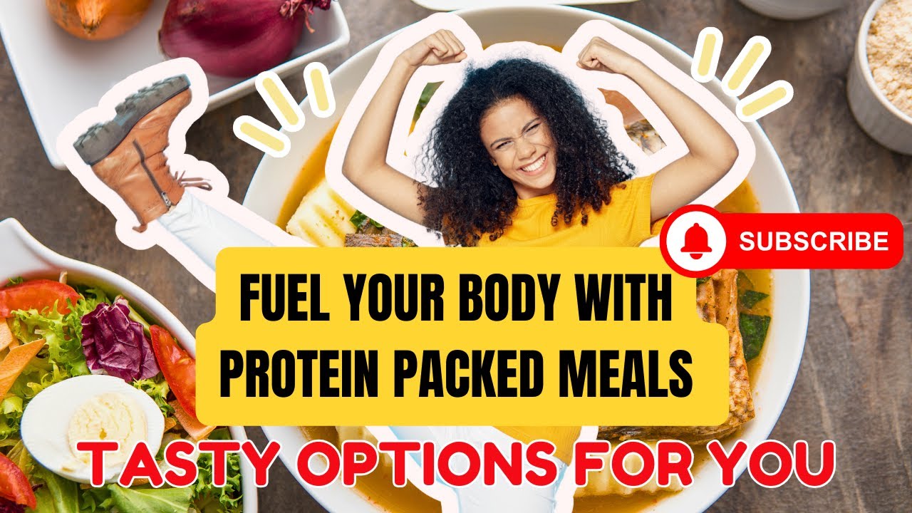Fuel Your Body With Protein-packed Meals: Tasty Options For You - YouTube