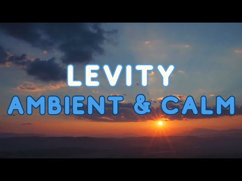 Levity - Ambient + Calm music - YouTube