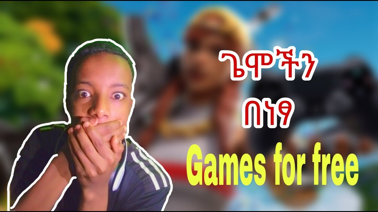 ጌሞችን በነፃ Games for free download app in Ethiopian Gamer Feker Gamer ...