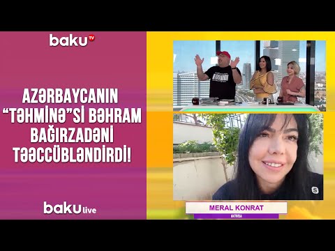 AZƏRBAYCANIN “TƏHMİNƏ”Sİ BƏHRAM BAĞIRZADƏNİ TƏƏCCÜBLƏNDİRDİ!