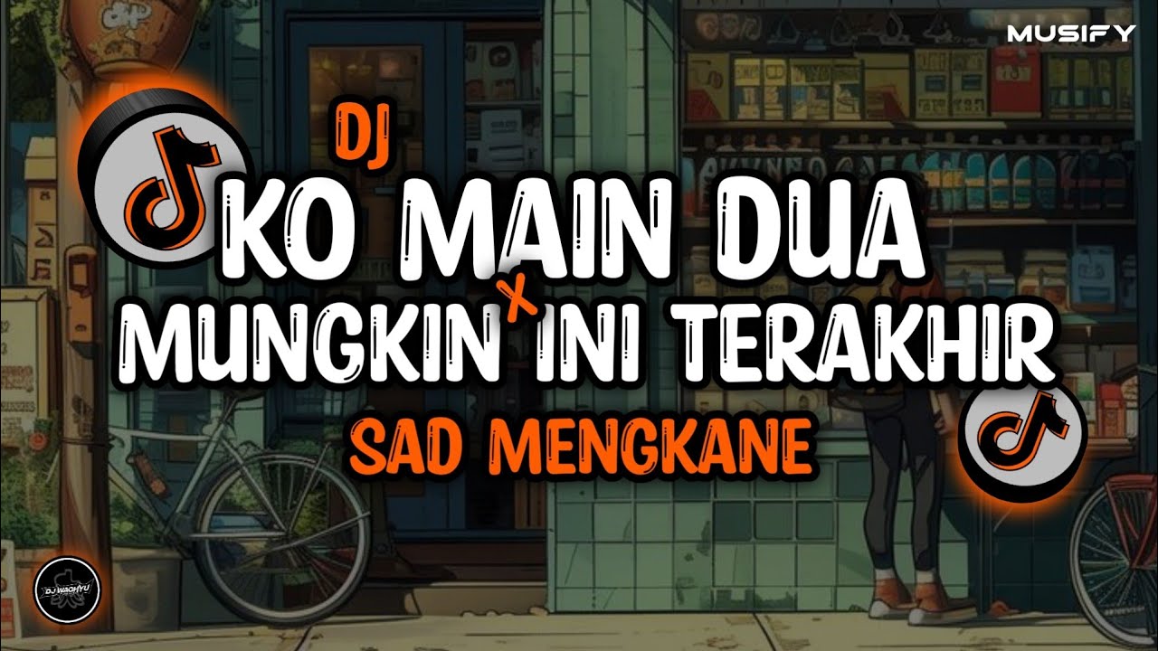 DJ SAD KANE KO MAIN DUA X MUNGKIN INI TERAKHIR SOUND VIRAL TIKTOK 2024 ...