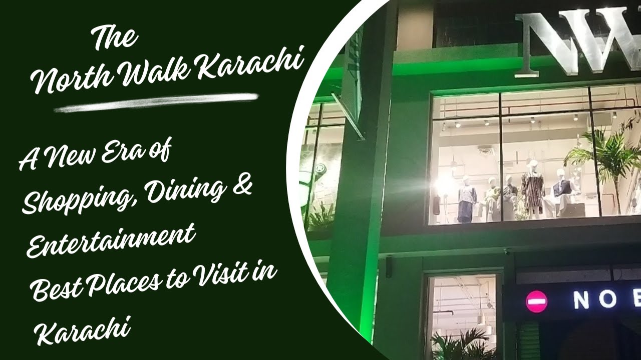 North Walk Karachi | A New Era & The Ultimate Shopping Entertainment ...