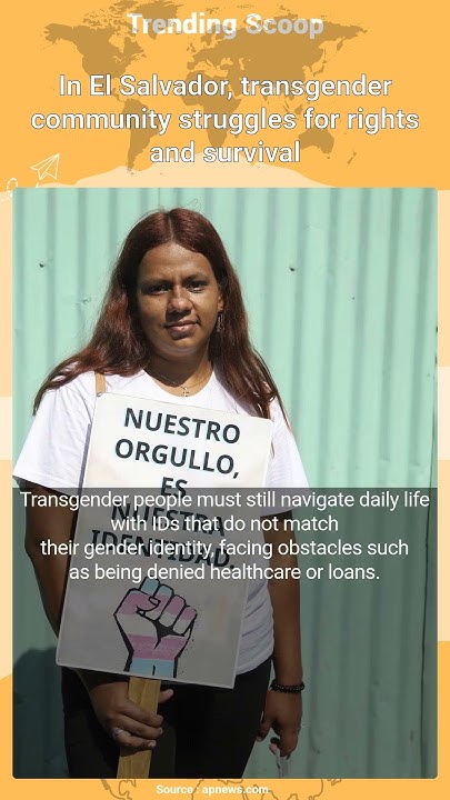 In El Salvador Transgender Community Struggles For Rights And Survival