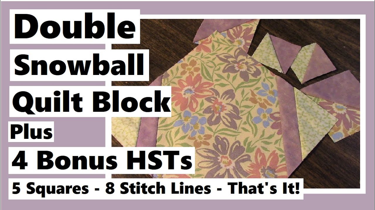 Easy Double Snowball Quilt Block with 4 Bonus Half Square Triangles ...