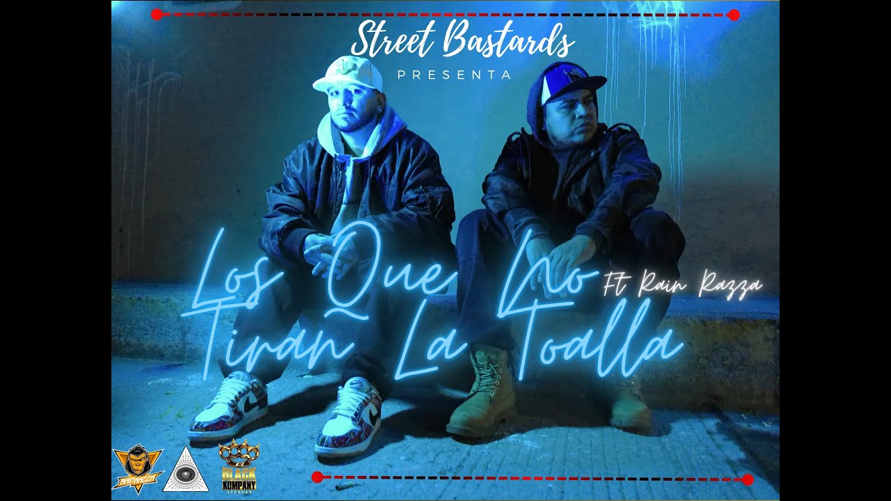 Los que no tiran la toalla.... $$$$ Street Bastards feat. Rain Razza$$$$ - YouTube
