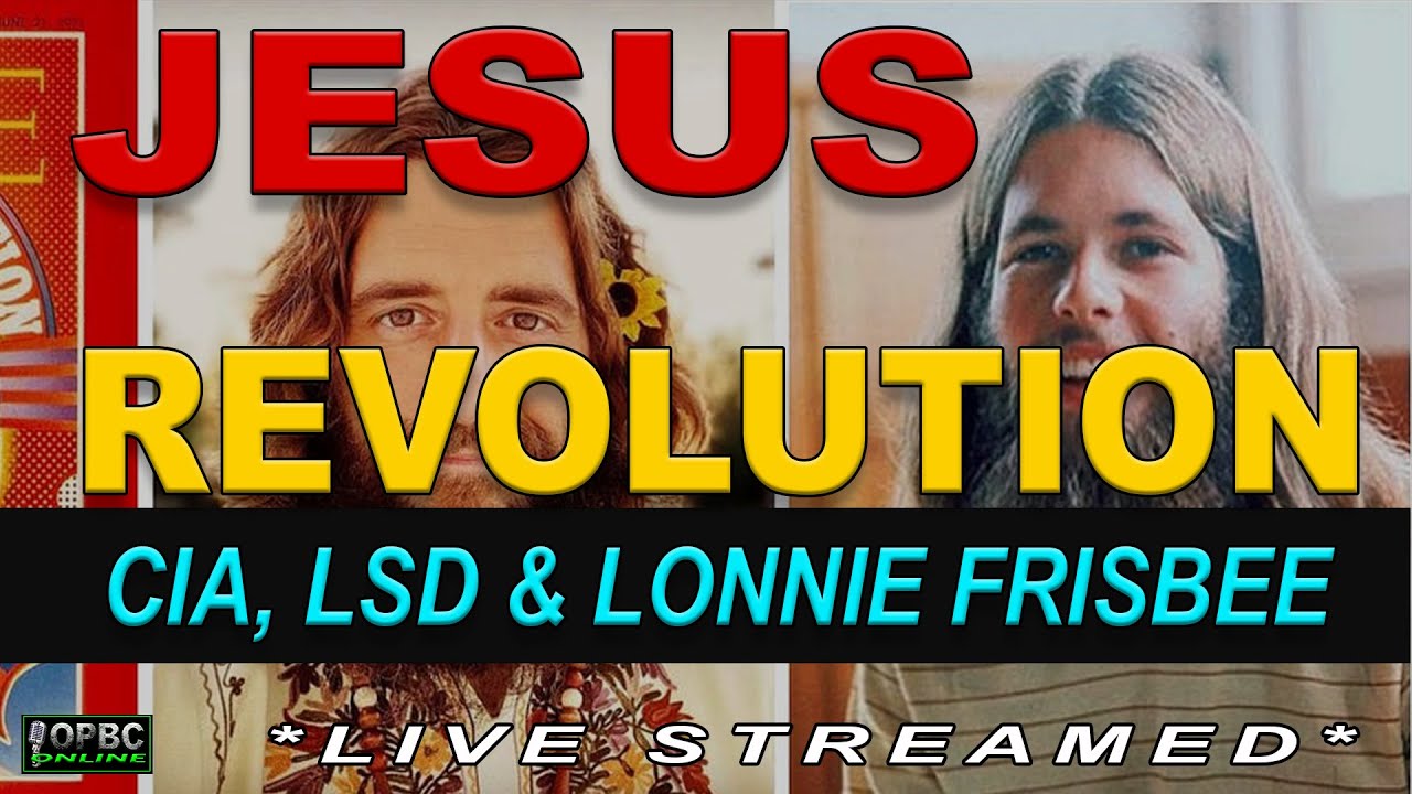 Jesus Revolution: CIA, LSD & Lonnie Frisbee-Jesus People Psyop - YouTube