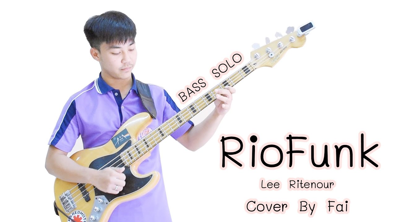 Rio Funk - Lee Ritenour【Bass Solo By Fai】 - YouTube