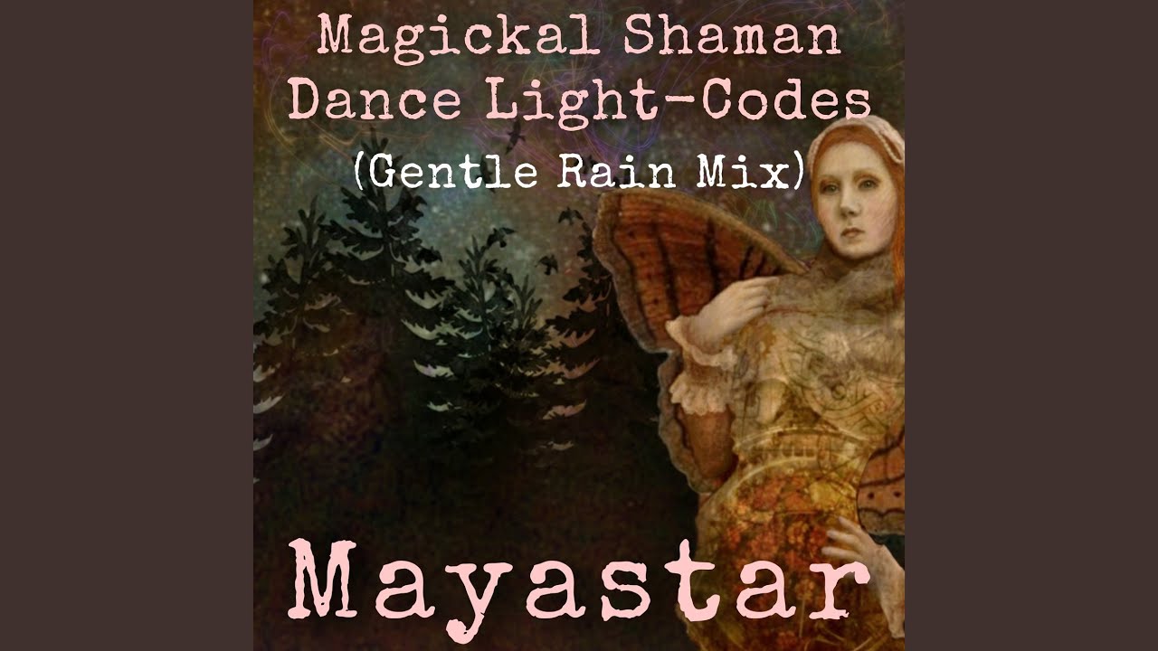 Magickal Shaman Dance Light-Codes (Gentle Rain Mix) - YouTube