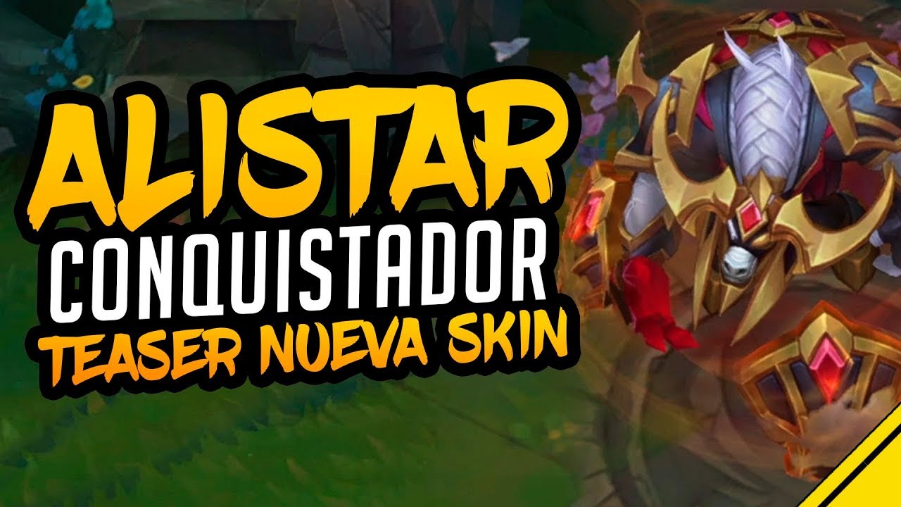 NUEVA SKIN ALISTAR CONQUISTADOR - MSI LOL TEASER - YouTube