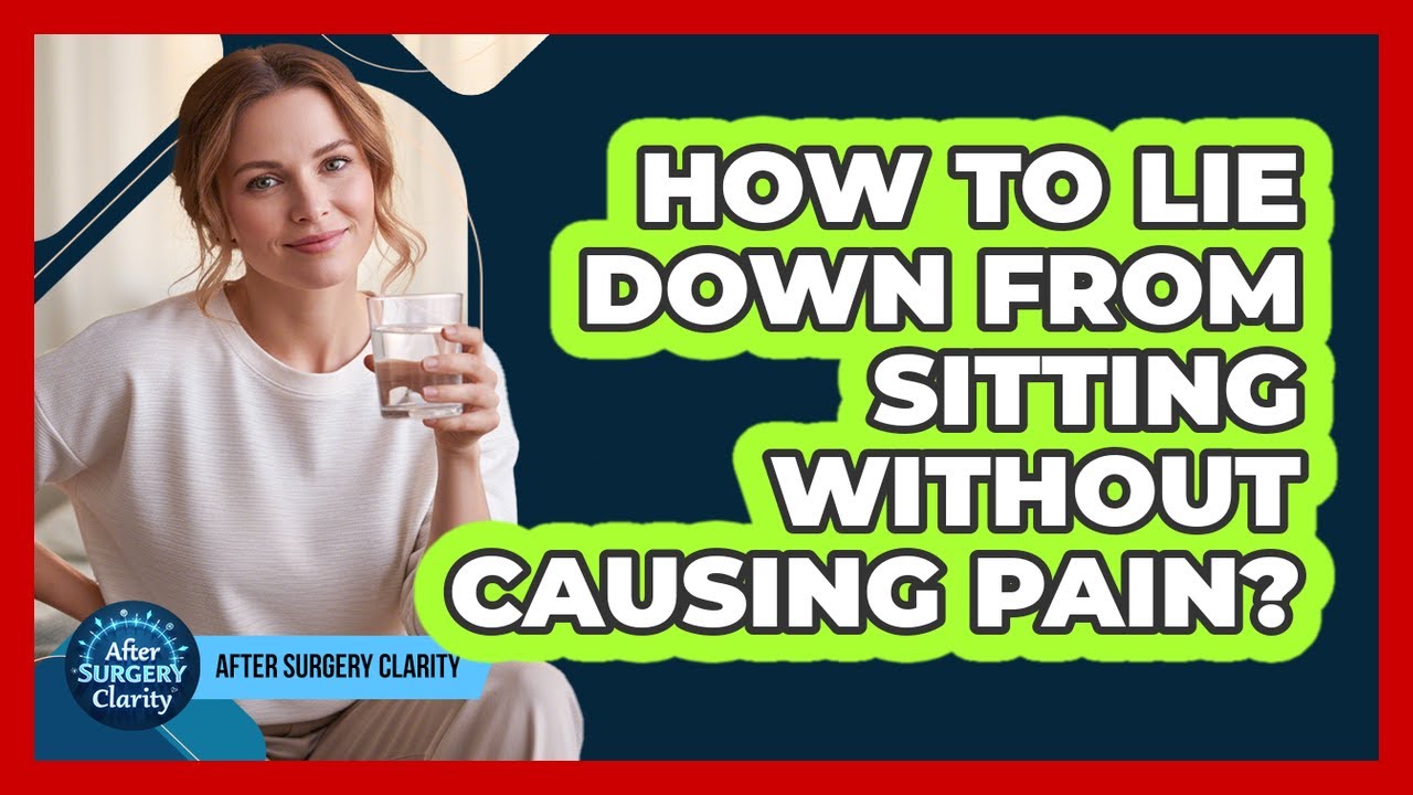 How To Lie Down From Sitting Without Causing Pain? - YouTube