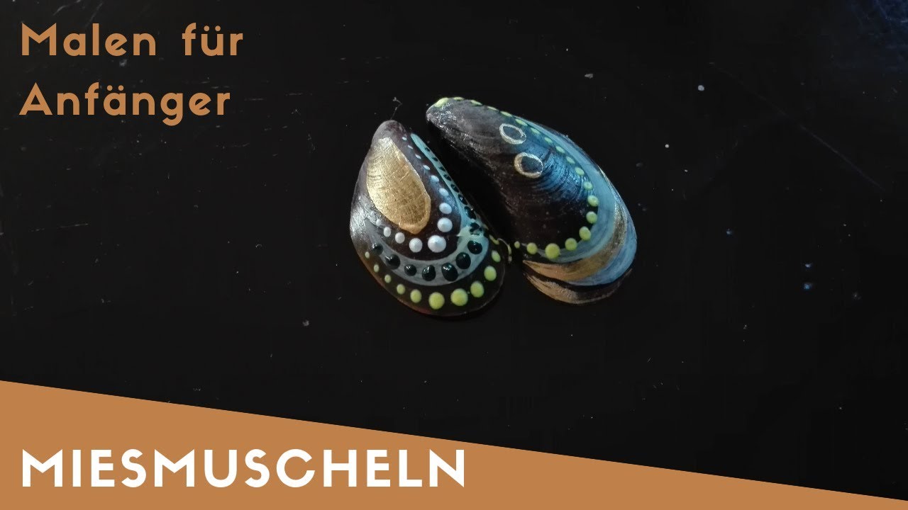 Miesmuscheln bemalen (Inspiration) | Malen für Anfänger | Malen lernen ...