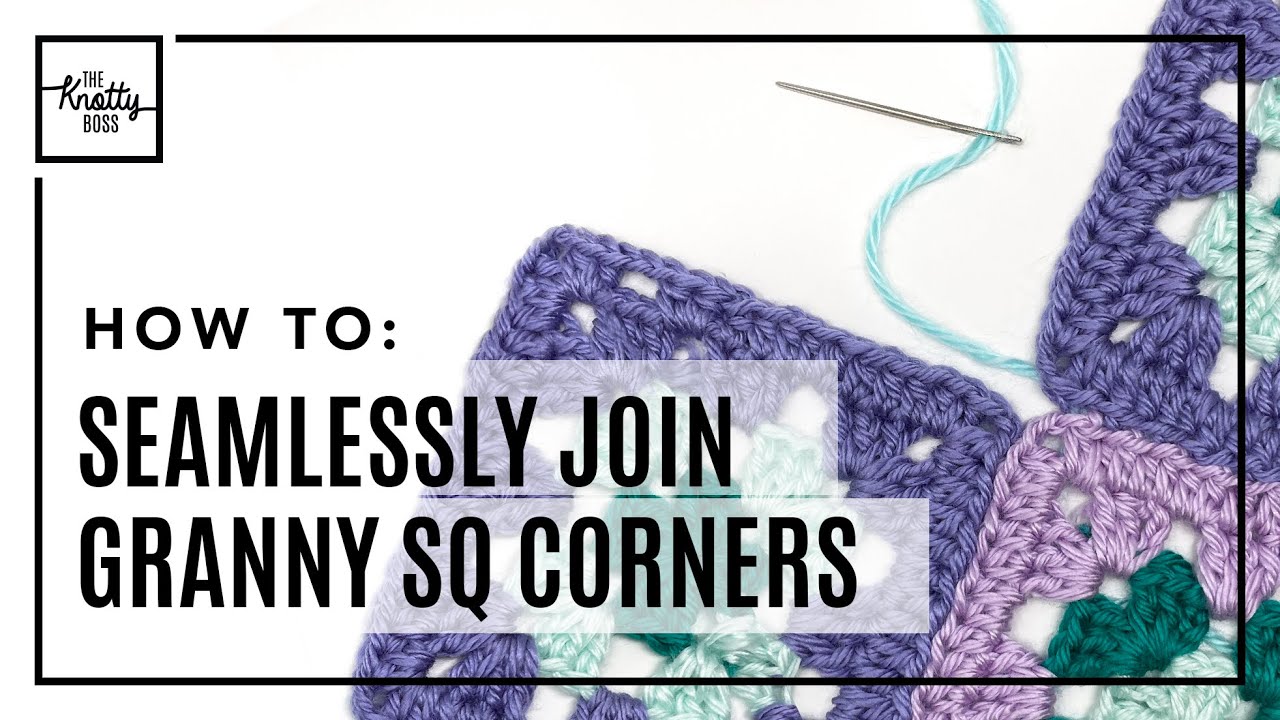 CROCHET TIPS: how to seamlessly join granny square corners - YouTube