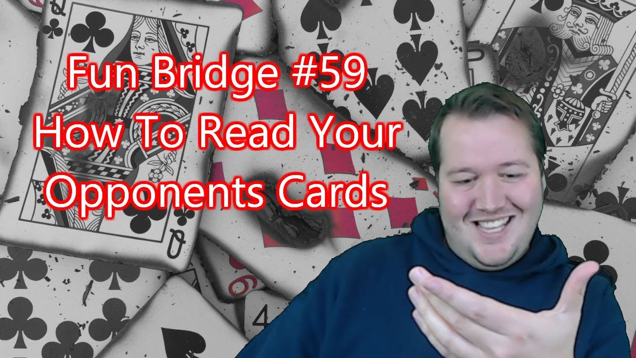 How To Read Your Opponents Cards Fun Bridge #59 - YouTube