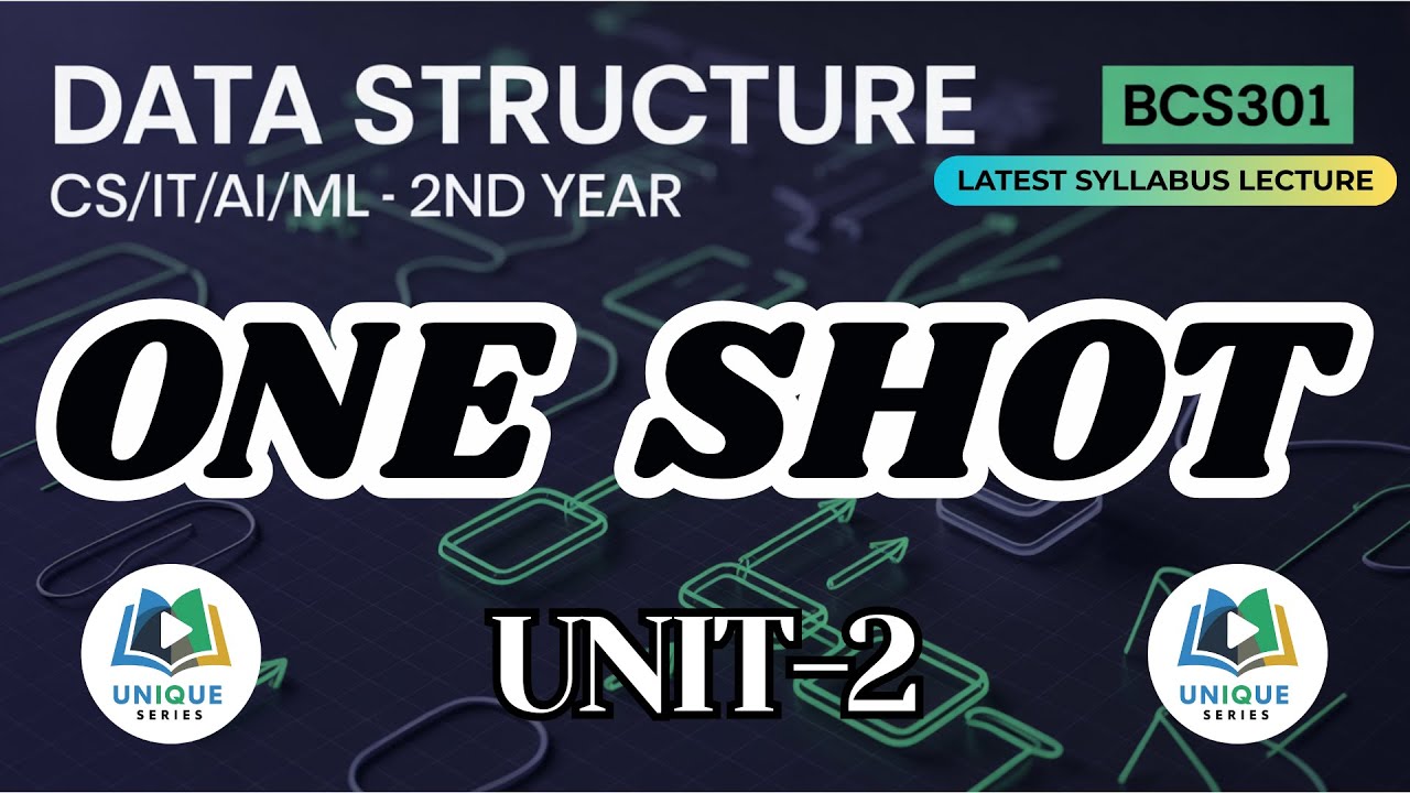 Unit 2 | ONE SHOT | Data Structure | BCS301 | CC/IT & Allied Branches ...