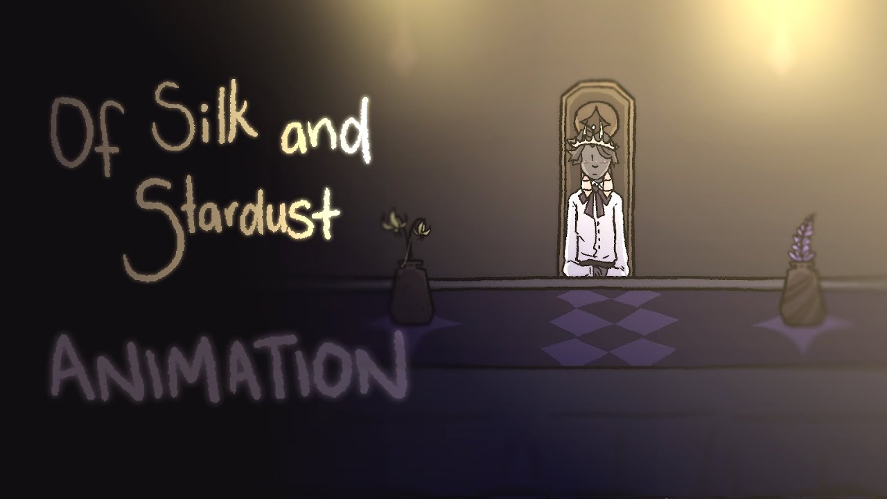 Of Silk And Stardust || original animation - YouTube