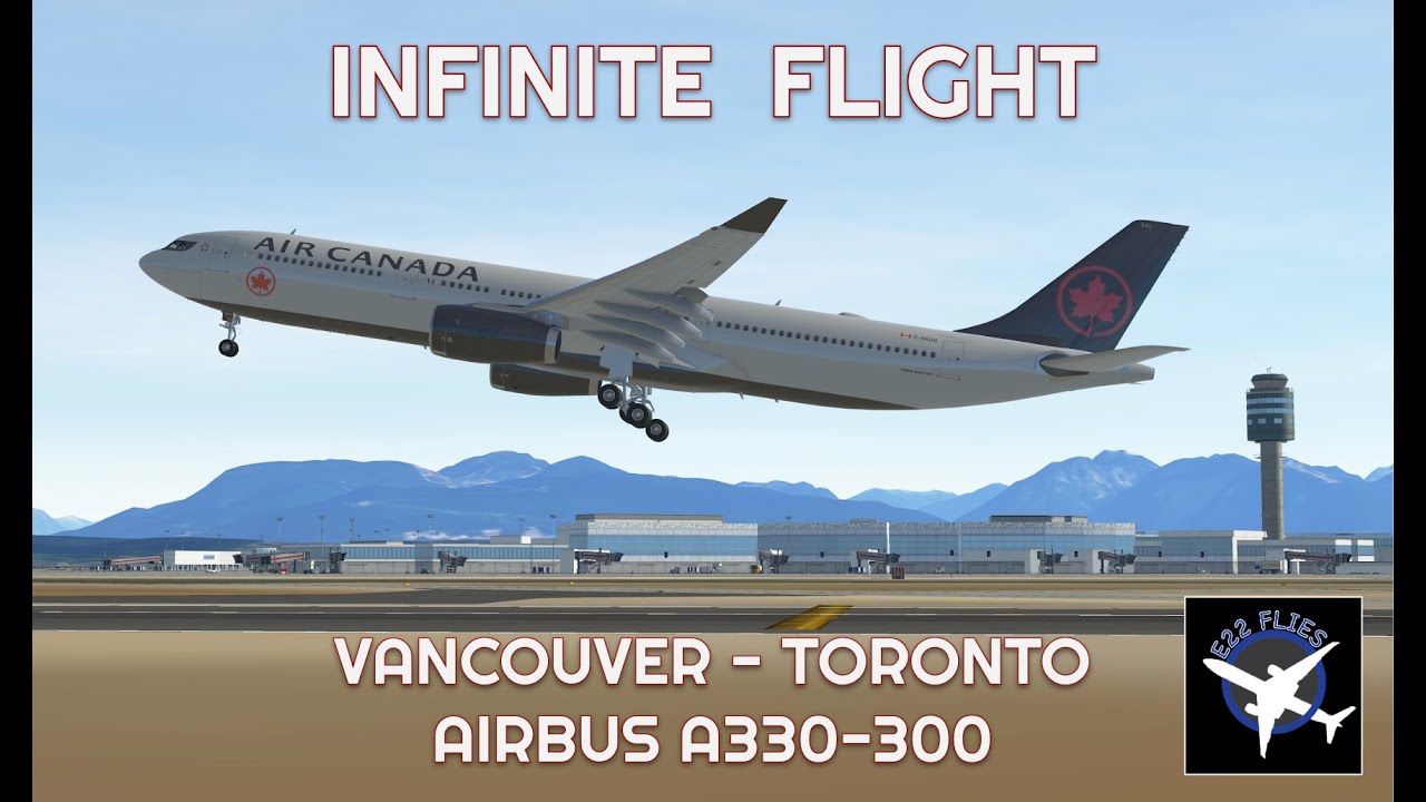 Infinite Flight E18: YVR - YYZ - Air Canada - Airbus A330-300 - Takeoff ...