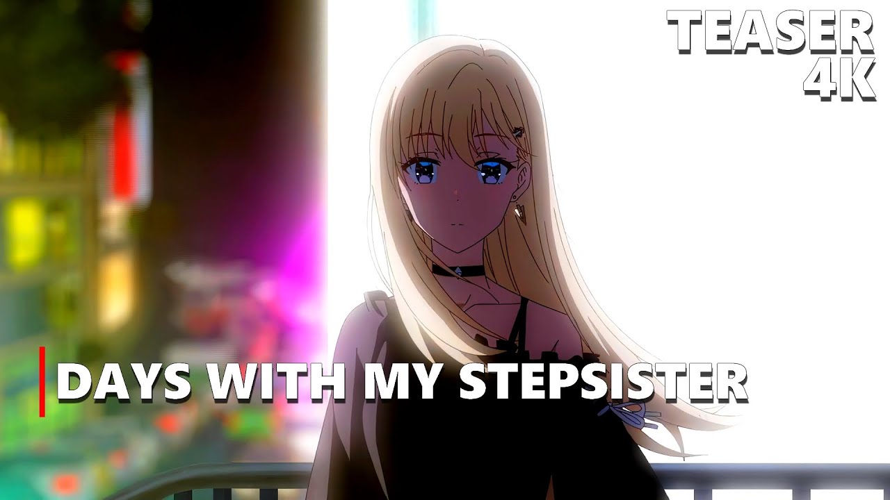 DAYS WITH MY STEPSISTER — OFFICIAL TEASER「4K」 - YouTube