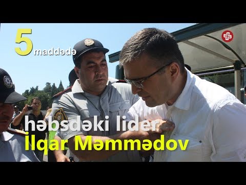 İlham Əliyevin həbsdəki rəqibi İlqar Məmmədov - 5 maddədə