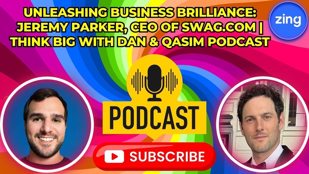Unleashing Business Brilliance: Jeremy Parker, CEO of SWAG.COM | Think ...