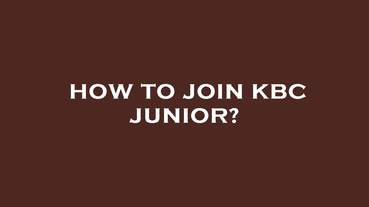 How to join kbc junior? - YouTube