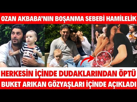 OZAN AKBABA BOŞANMAMA SEBEBİNİ AÇIKLADI BUKET ARIKAN İLE OZAN AKBABA ...