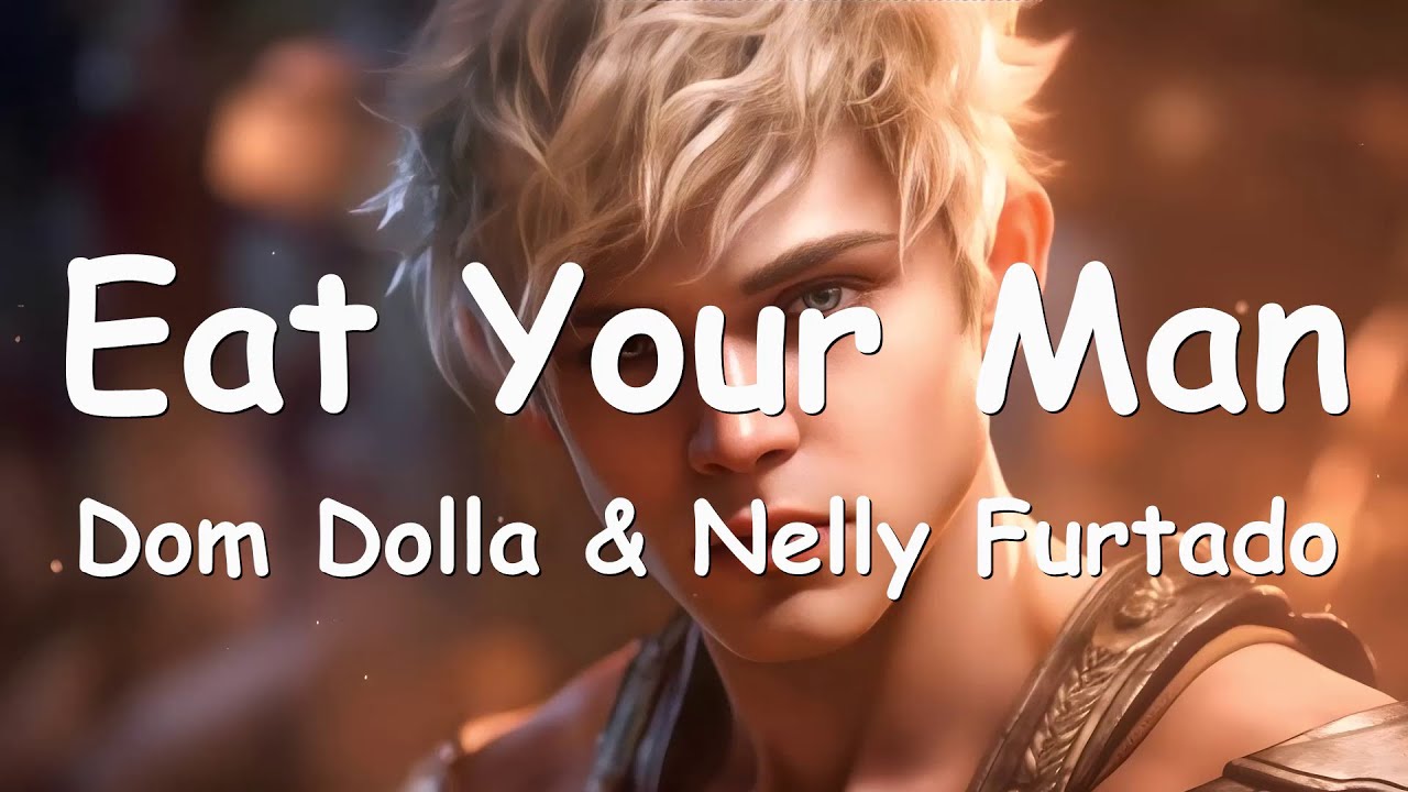 Dom Dolla & Nelly Furtado – Eat Your Man (Lyrics) 💗♫ - YouTube