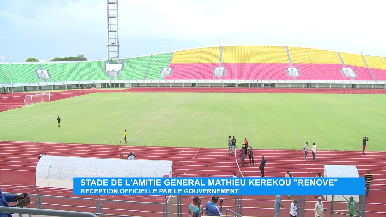 Stade de l’Amitié générale Mathieu KEREKOU rénové : Réception ...