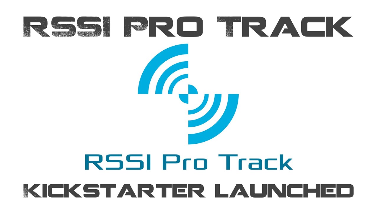 RSSI Pro Track Kickstarter is now live - YouTube
