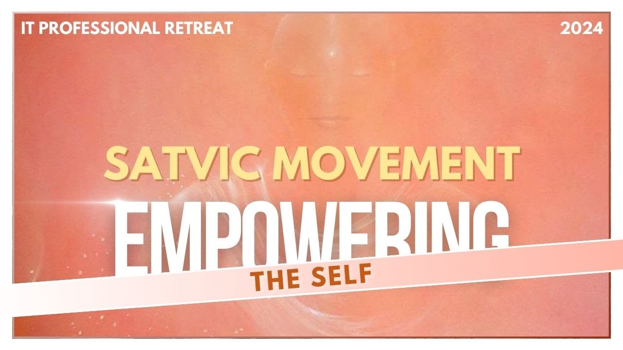Satvik Movement : Subah & Harsh | Empowering the Self : 2024 | 12th Apr ...