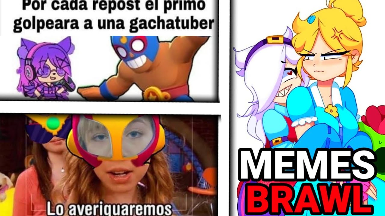 ¡Los MEJORES MEMES de BRAWL STARS! |MEMES QUE TE QUITAN EL MIEDO DE LA ...