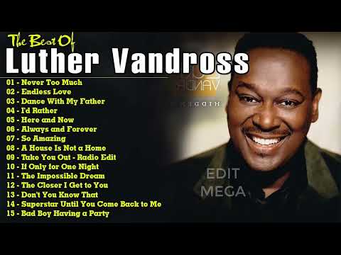 Luther Vandross's Greatest Hits Full Album  ~ Best Songs Of Luther Vandross