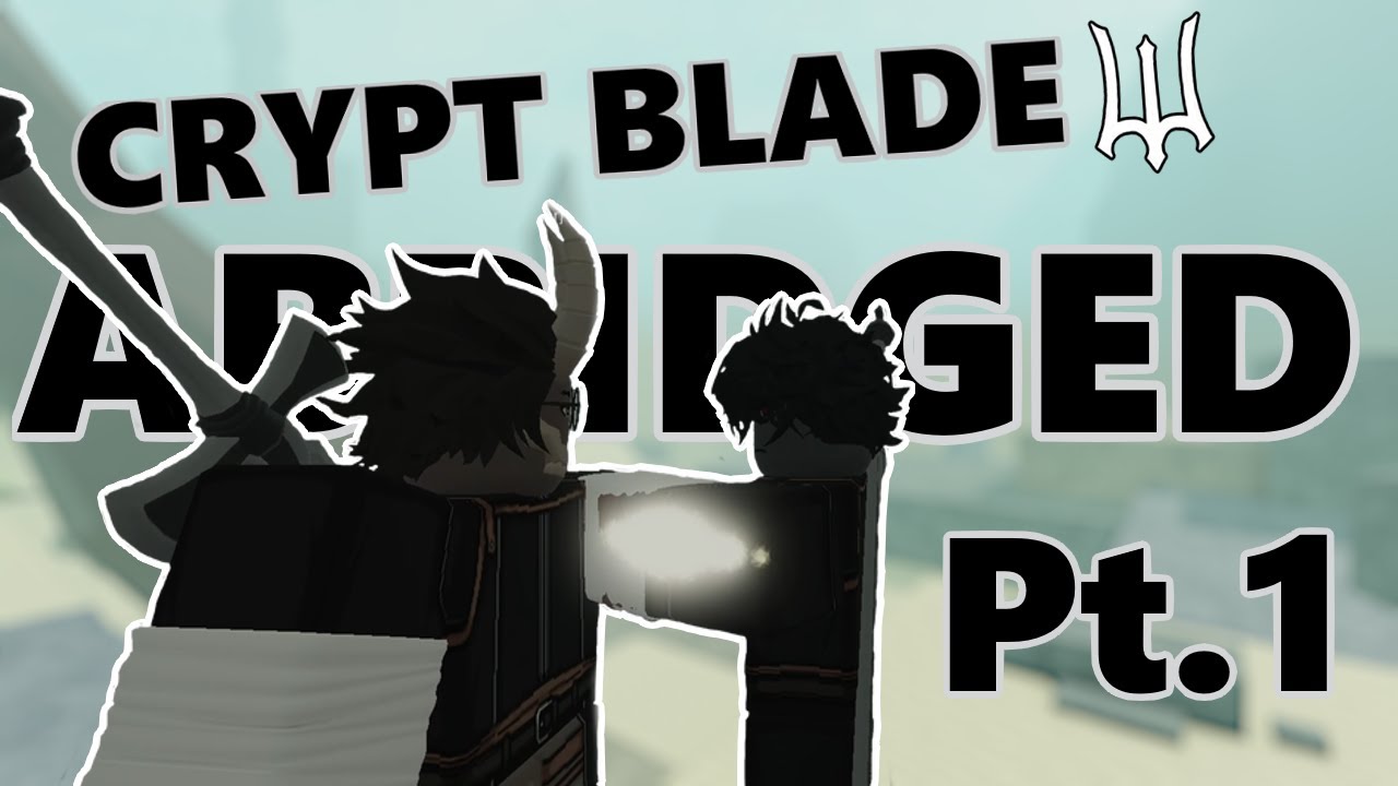 Crypt Blade Abridged Pt. 1 - YouTube